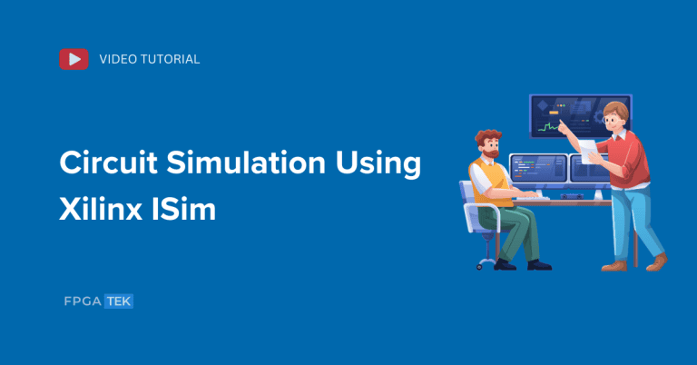 How to Create Your First Project in Xilinx ISE Design Suite - FPGATEK